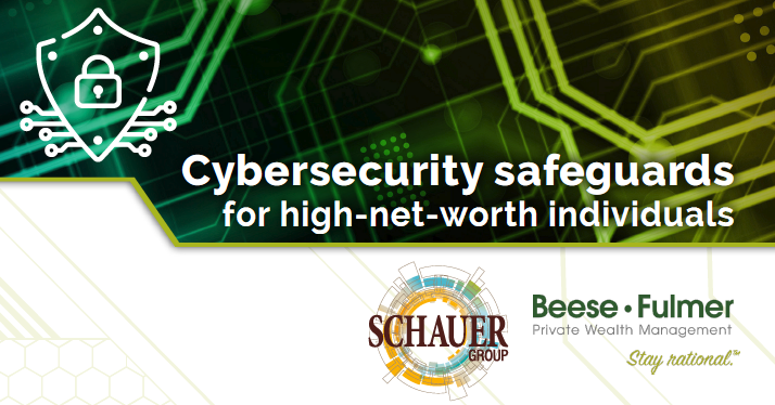 Cybersecurity safeguards for high-net-worth individuals | Schauer Group ...