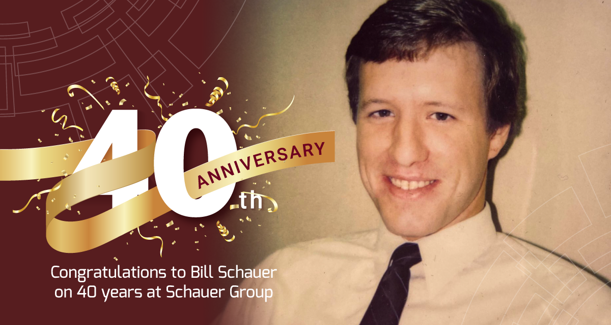 Vice Chairman Bill Schauer celebrates 40 years with Schauer Group ...